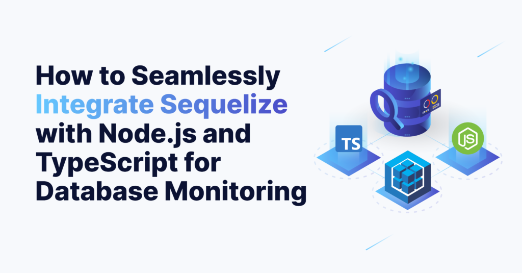 How to Use Sequelize.js with Node.js for Database Management - Logic Decode How to Use Sequelize.js with Node.js for Database Management - Logic Decode